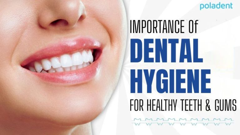 The importance of dental hygiene for healthy teeth and gums – [EN] Poladent